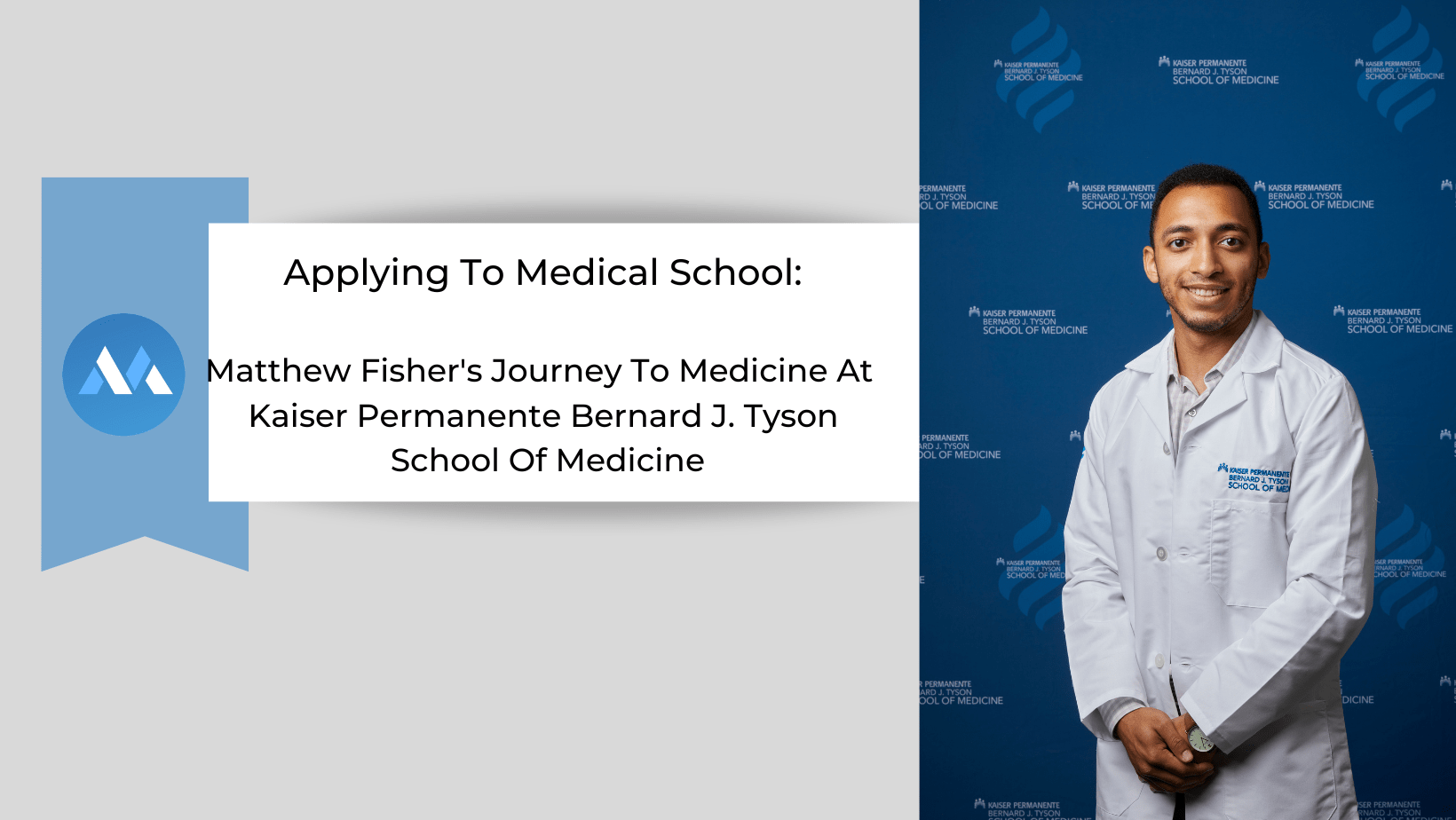 Matthew Fisher's Journey to Medical School At Kaiser Permanente - Moon Prep