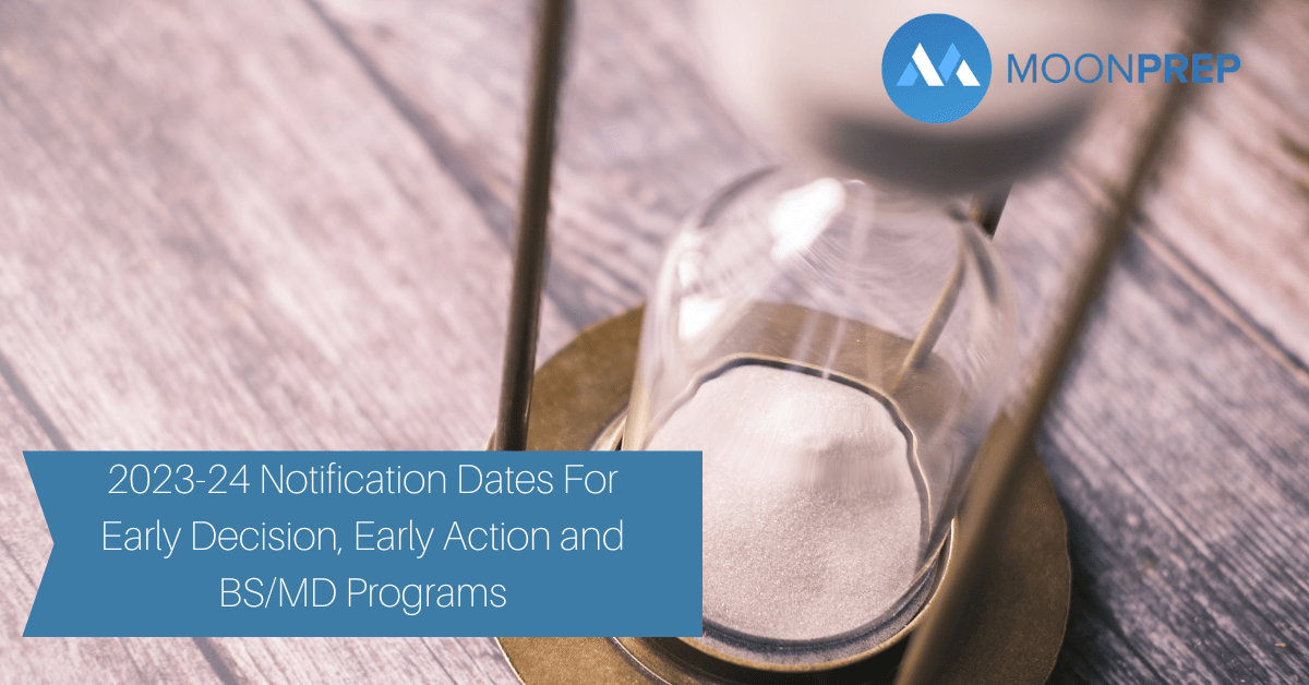2023-24 Notification Dates for ED, EA & BS/MD Programs - Moon Prep