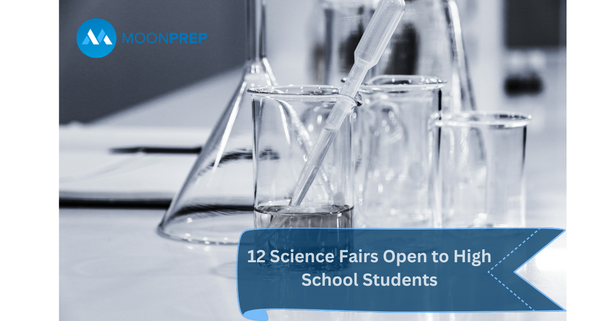 12 Science Fairs Open to High School Students - Moon Prep