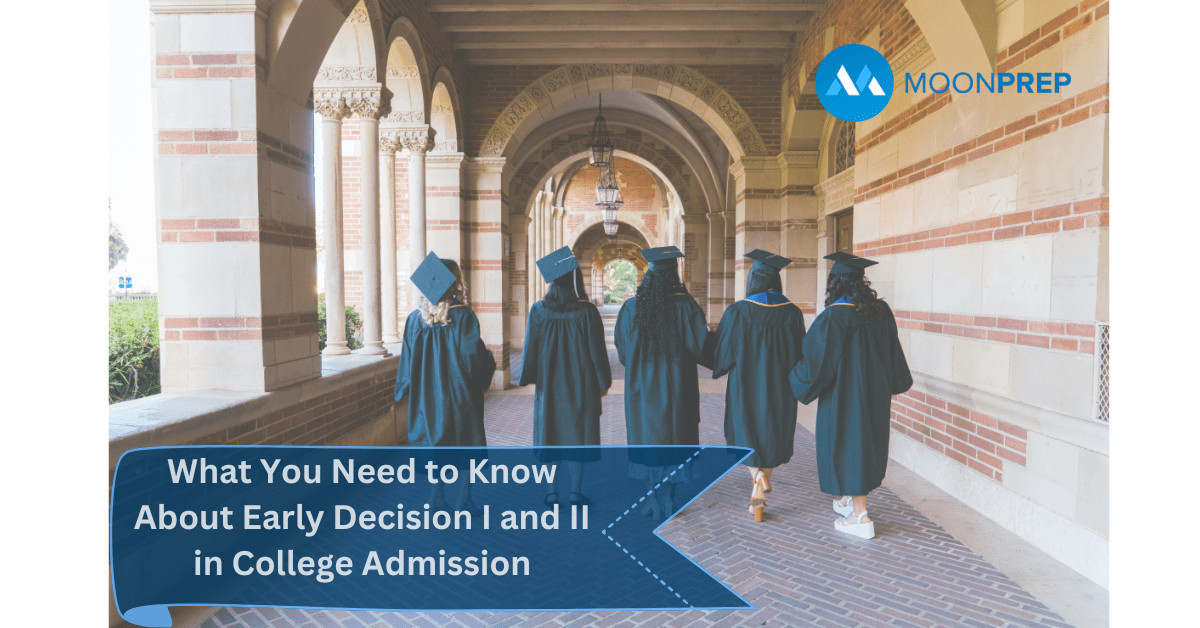What You Need to Know About Early Decision I and II in College ...