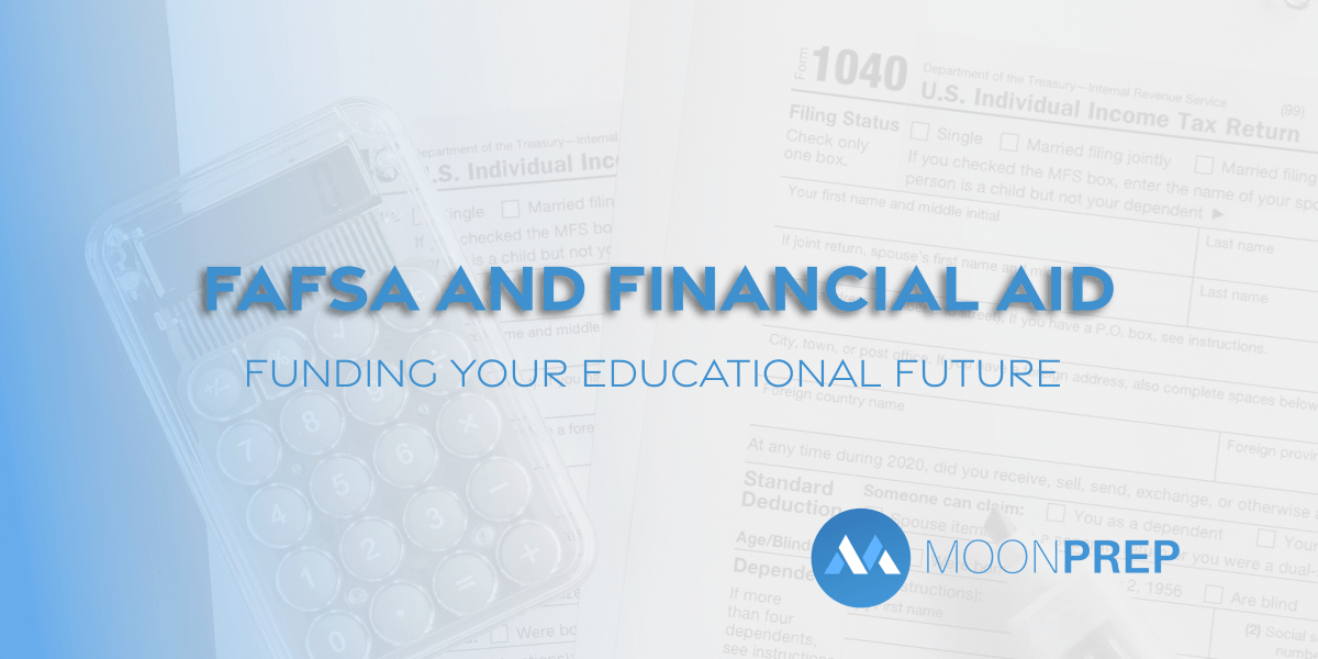 FAFSA and Financial Aid: Funding Your Educational Future - Moon Prep