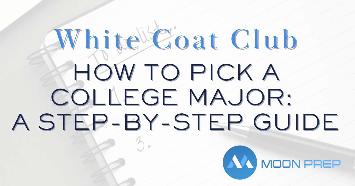 How to Pick a College Major: A Step-by-Step Guide - Moon Prep