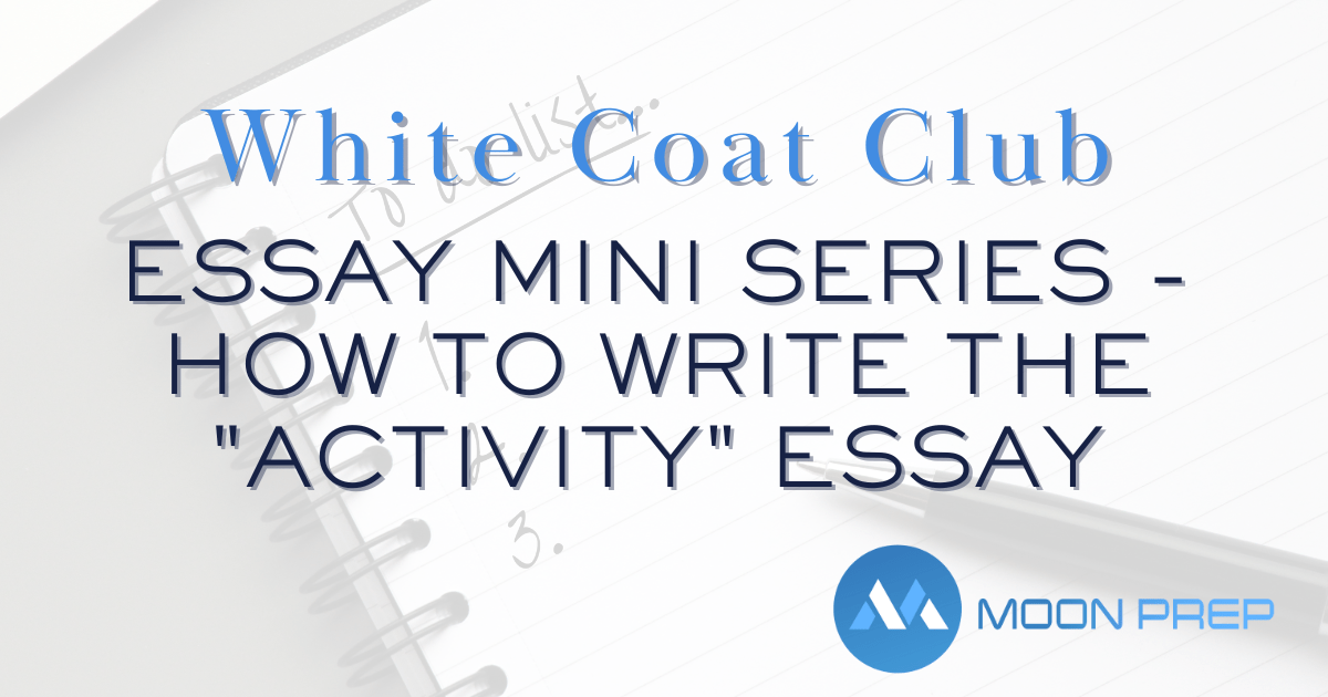 Essay Mini Series - How to Write the "Activity" Essay - Moon Prep